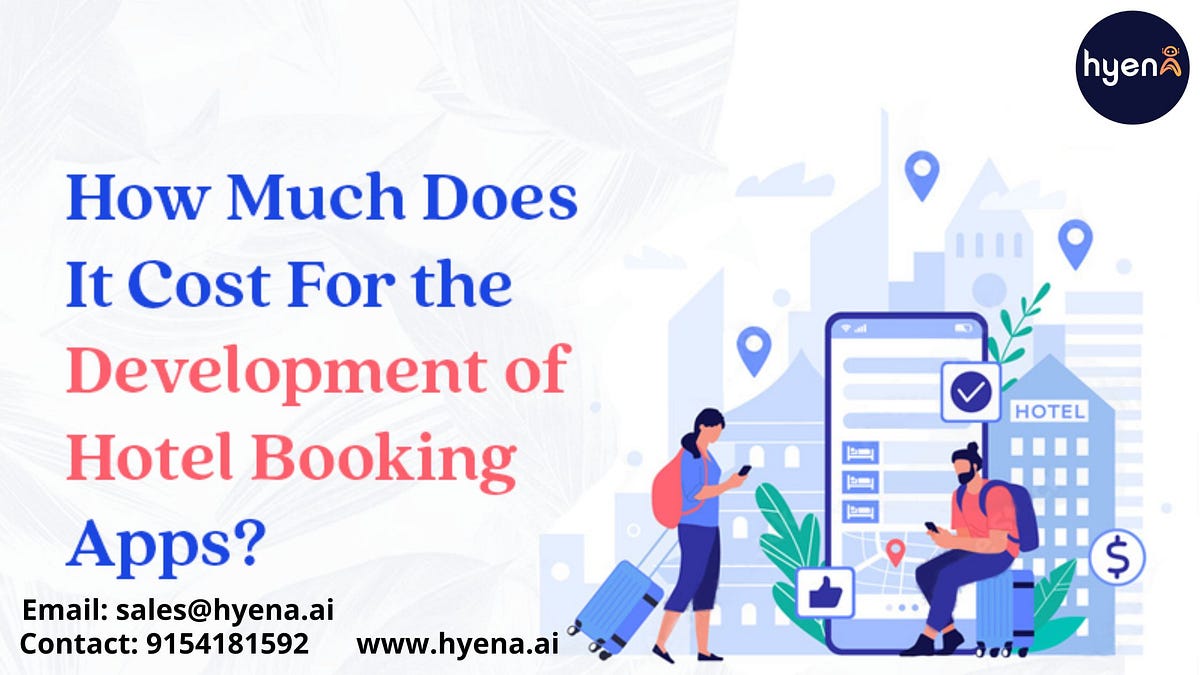 How Much Does It Cost to Development a Hotel Booking App | by Anita Basa | Medium