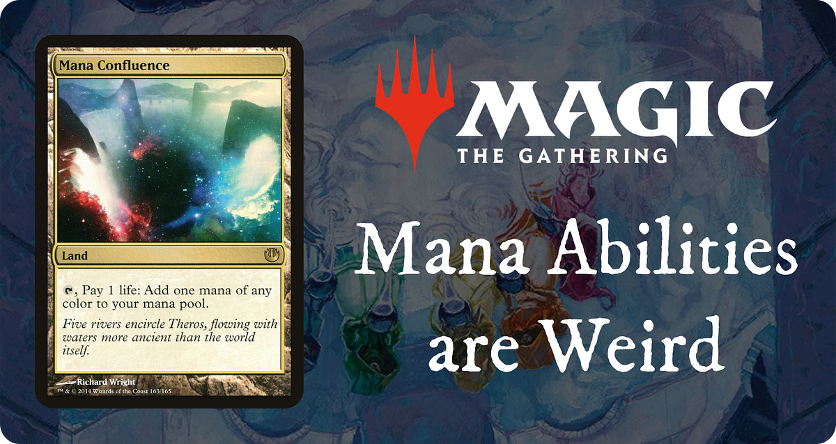 How Mana Abilities Break Magic: The Gathering | by Abhi Vaidyanatha ...