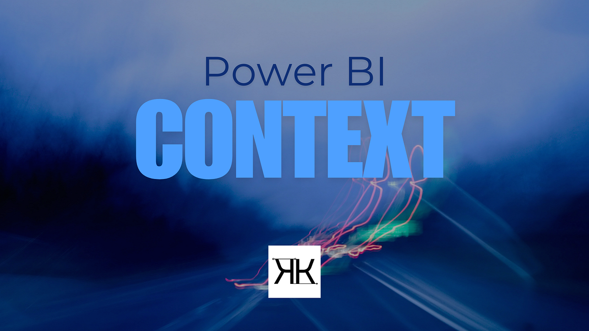 Understanding Contexts in Power BI | by Pratyush Kulkarni | Medium