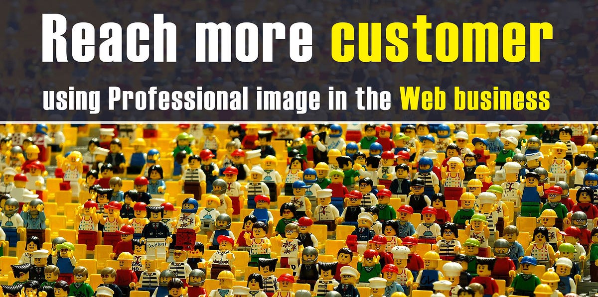 Reach more customer using Professional image in the Web business | by ...