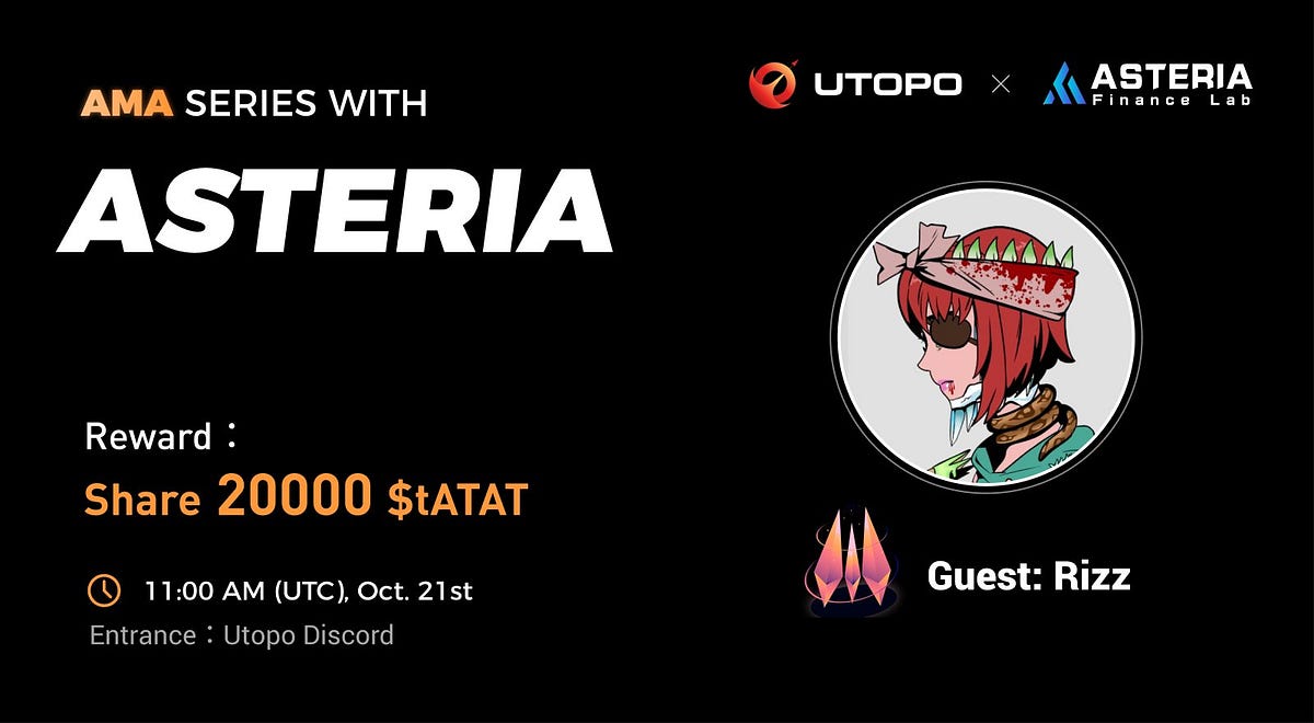 AMA with Asteria. For those who missed the AMA on Oct 21… | by Utopo | Medium