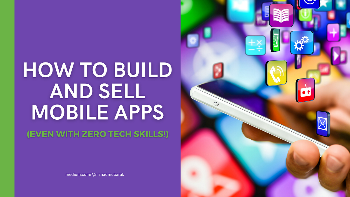 How ANYONE Can Build and Sell Mobile Apps (Even With Zero Tech Skills ...