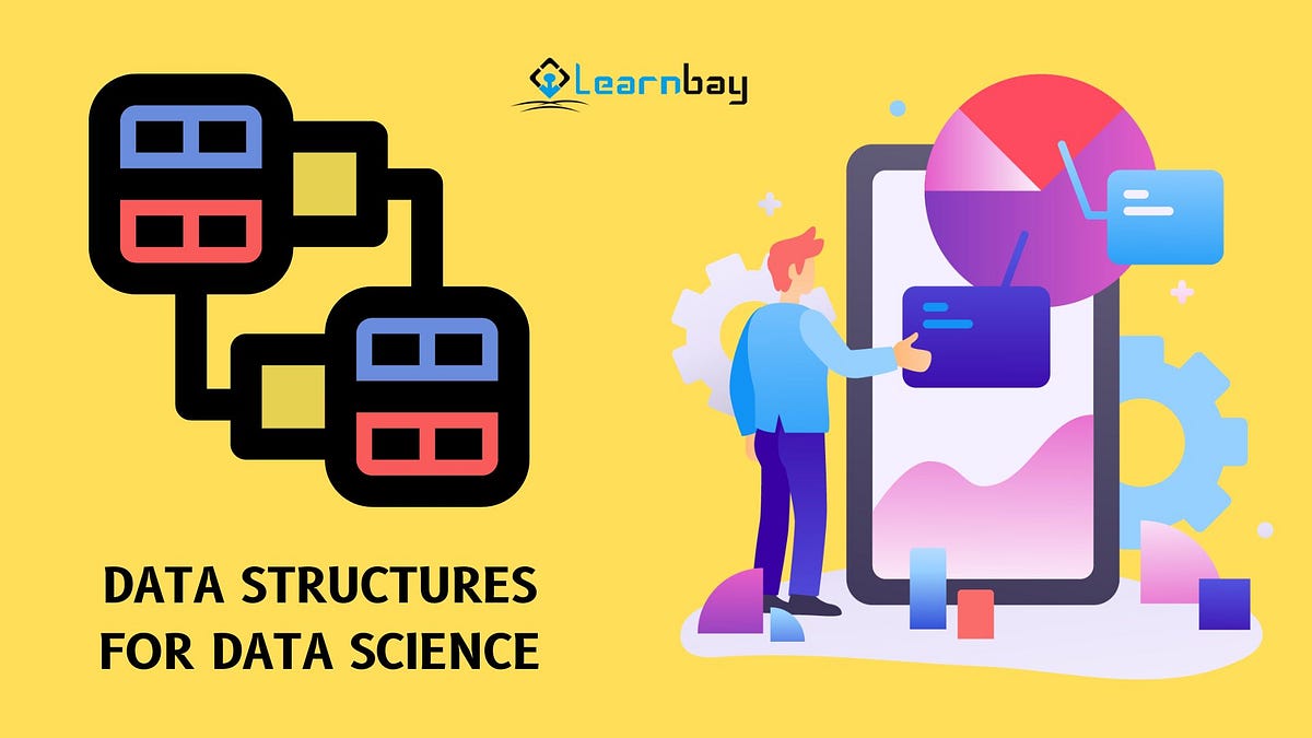 UNDERSTANDING DATA STRUCTURES FOR DATA SCIENCE | by Reddyrohith | Medium