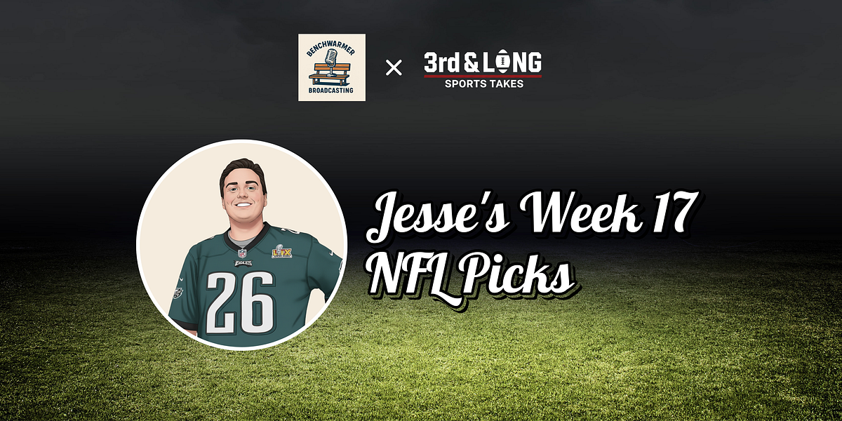 Jesse’s Week 17 NFL Picks. We are toward the end of the season! I… | by ...