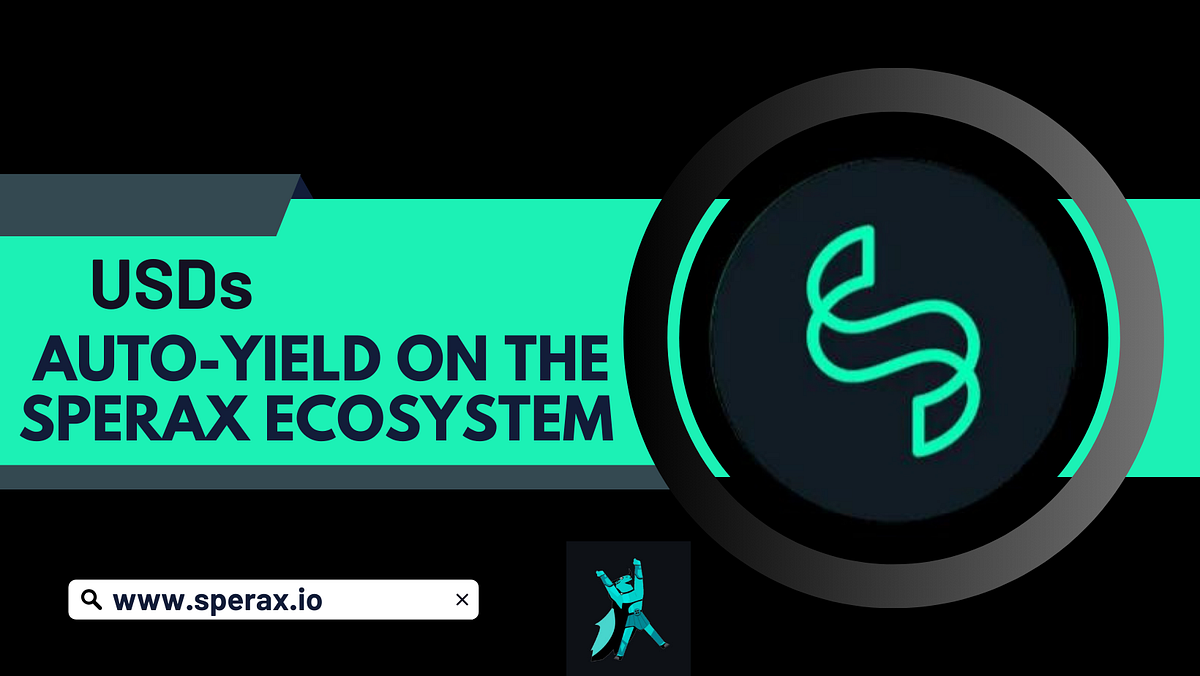 USDs AND AUTO-YIELD ON THE SPERAX ECOSYSTEM. | by Ichigo The Crypto Guru🤓 | Medium