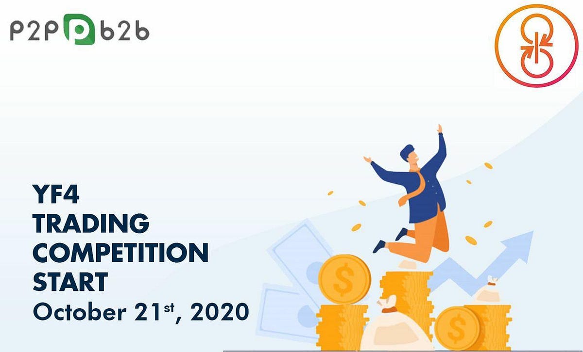 YF4 Trading Competition Now on P2PB2B, WIN $10,600 - Yearn4.finance ...