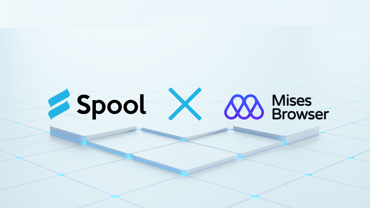 Spool partners with Mises Browser | by Yelay | Yelay | Medium