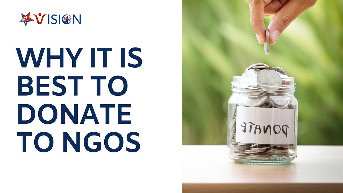 Why It Is Best to Donate to NGOs. In a world where inequality is ...