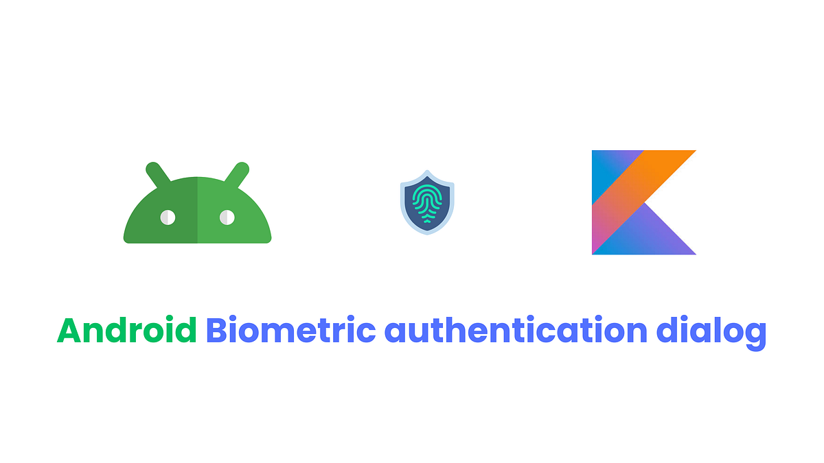 Implement Biometric Authentication in Android Apps | by PRANAY PATEL ...