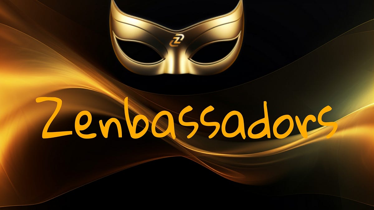 Beyond Ambassadors: Zenbassadors Redefining Crypto’s Tomorrow | by BlueJack Jeffrey | Nov, 2023 ...
