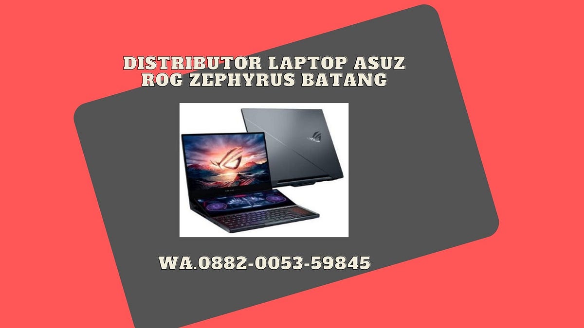 Distributor Asus Rog Laptop Lagging Batang , Wa.0882–0053–59845 | by ...