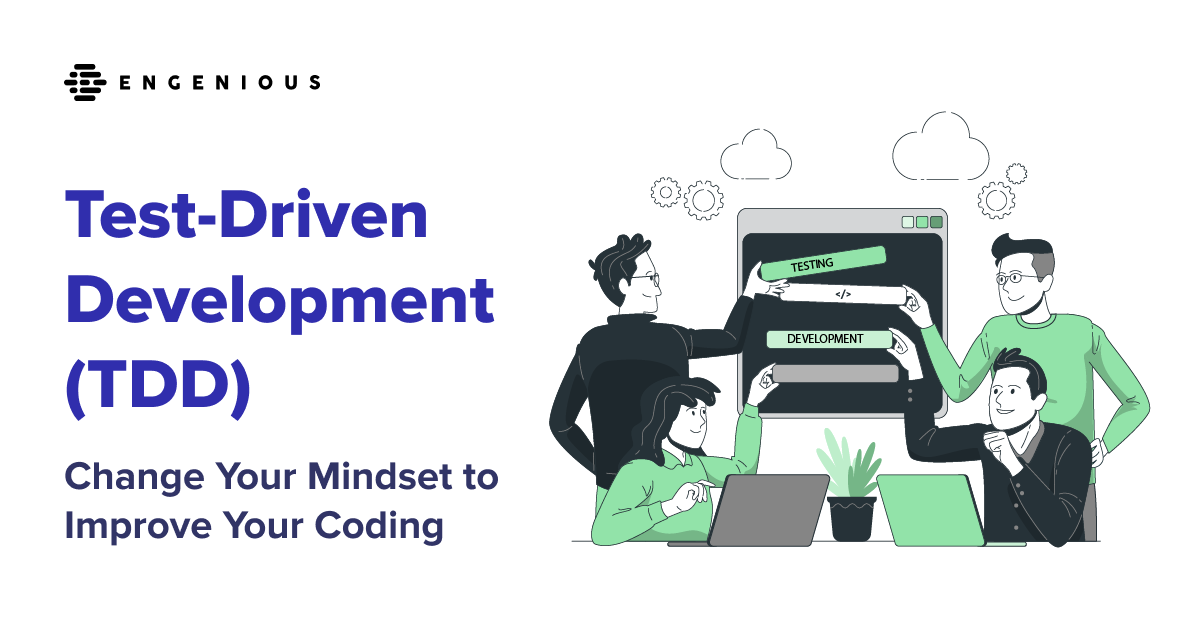 Test-Driven Development (TDD). Change Your Mindset to Improve Your ...