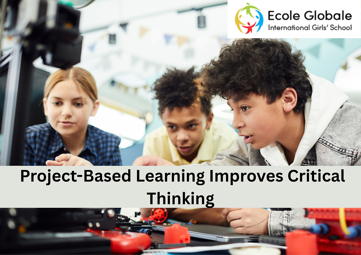 Why Project-Based Learning Improves Critical Thinking | by Subhanshinegi | Jul, 2025 | Medium