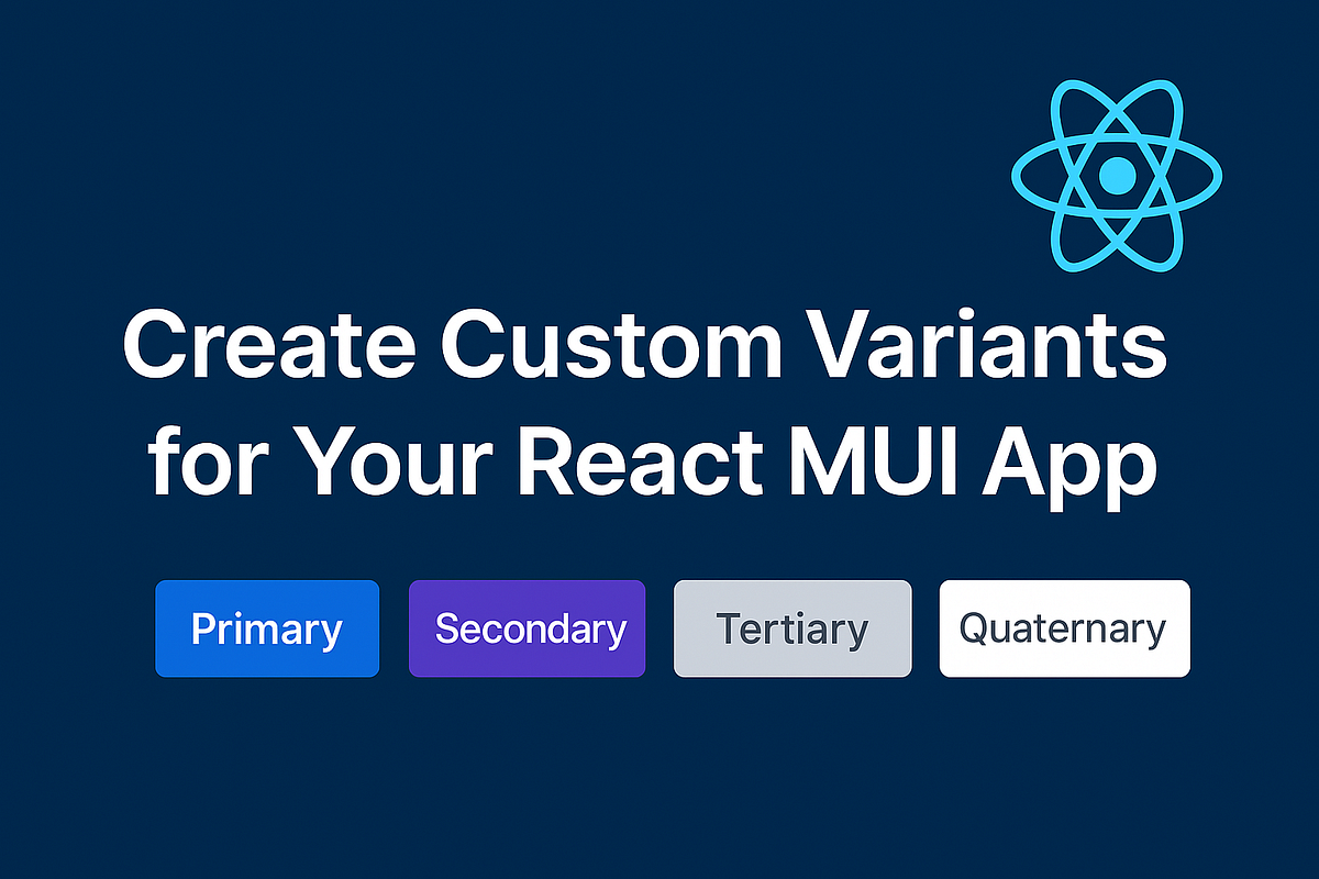 Create Custom Variants for Your React MUI App | by Prasad Rawas | Apr, 2025 | Medium
