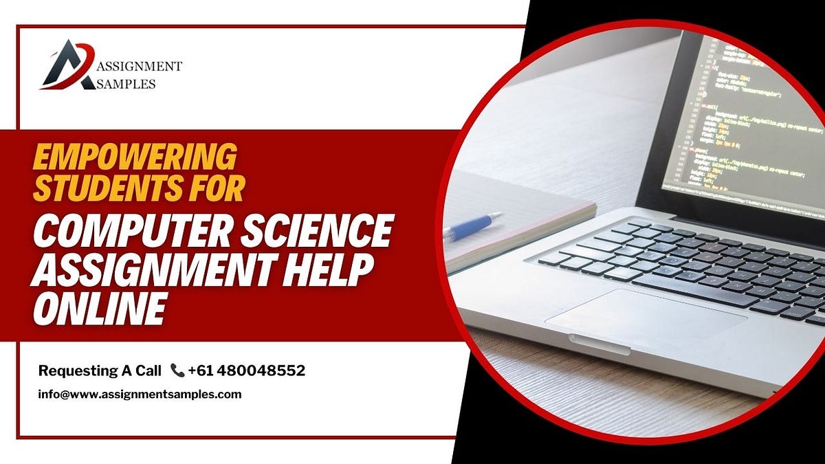 Empowering Students for Computer Science Assignment Help Online | by Daisy Jones | Mar, 2024 ...