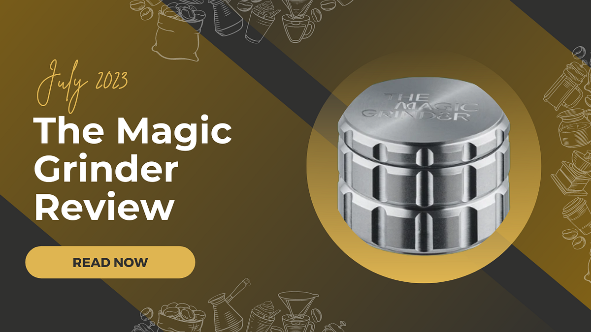 The Magic Grinder In-Depth Review — August 2023 | by Weed Grinders ...