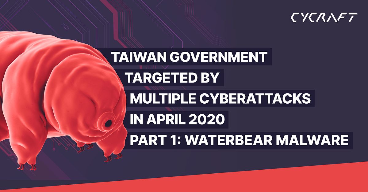 Taiwan Government Targeted by Multiple Cyberattacks in April 2020 | by ...