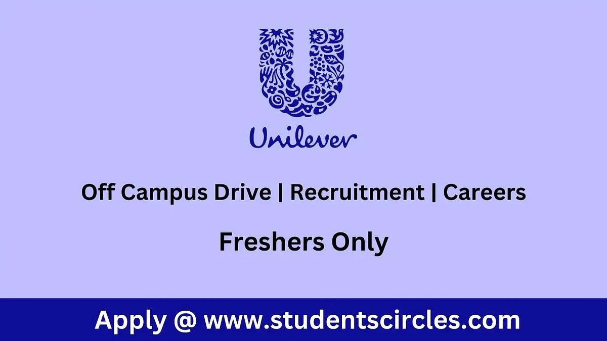 Unilever Off Campus Drive 2023 | Fresher | Direct Link | by V G Selvam | Medium
