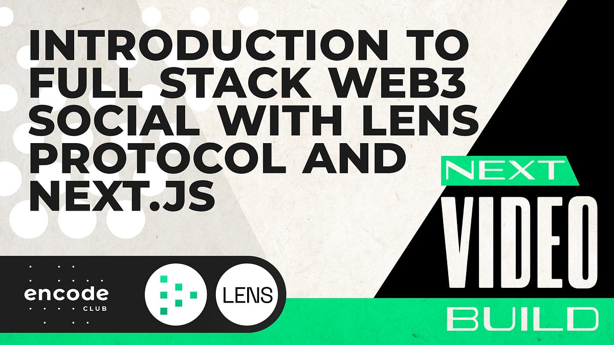 Next Video Build: Introduction to Full Stack Web3 Social with Lens ...