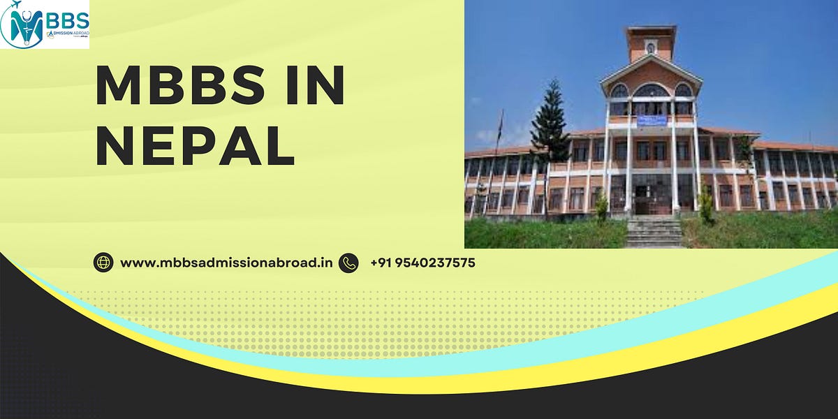 MBBS in Nepal: A Comprehensive Guide with Pros and Cons | by education | Jun, 2024 | Medium