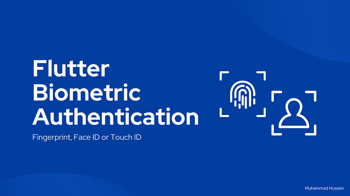 Biometric Authentications in Flutter | Flutter Community