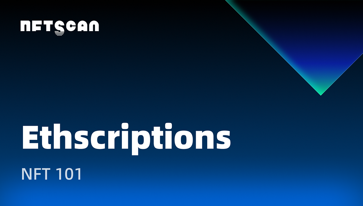 NFT 101 | What are Ethscriptions? | by NFTScan | NFTScan | Medium