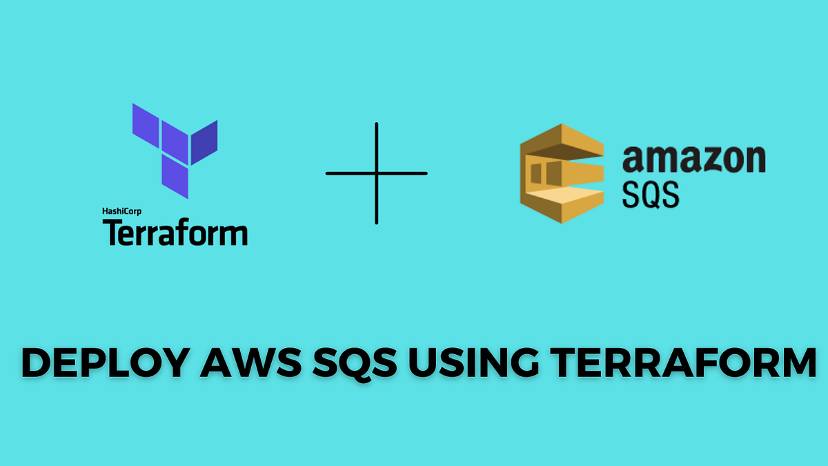 Deploy an AWS SQS (Simple Queue Service) using Terraform | by Programmingblogs | AWS Tip