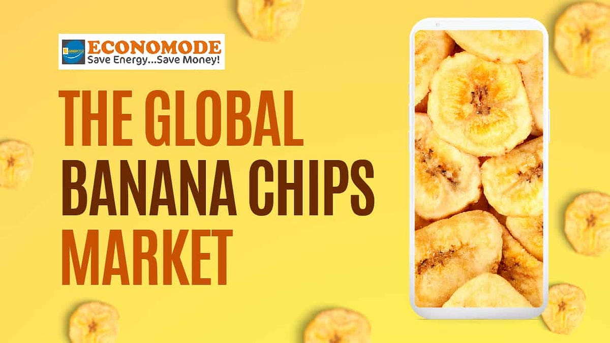 The Global Banana Chips Market - Economodefood - Medium