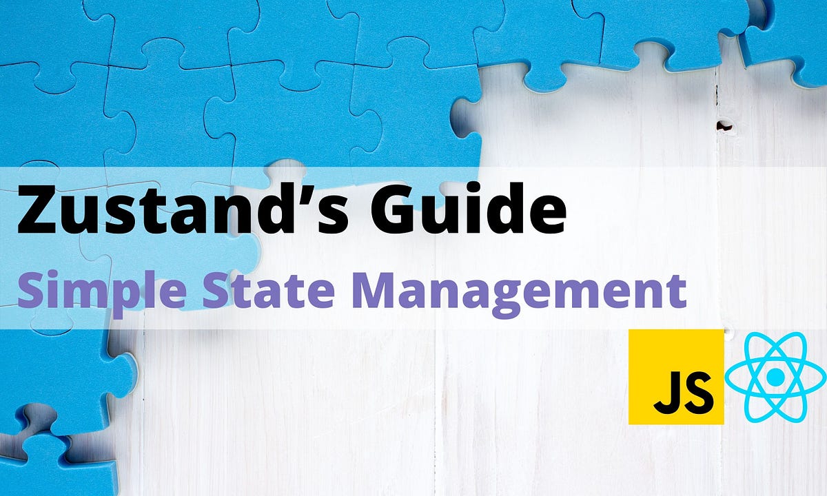 Zustand’s Guide to Simple State Management | by Madushika Perera | Bits ...