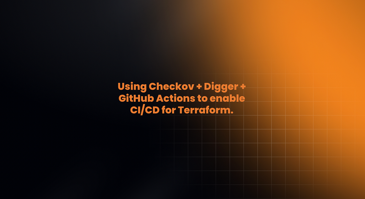 Using Checkov Digger Github Actions To Enable Ci Cd For Terraform By Digger Hq Medium