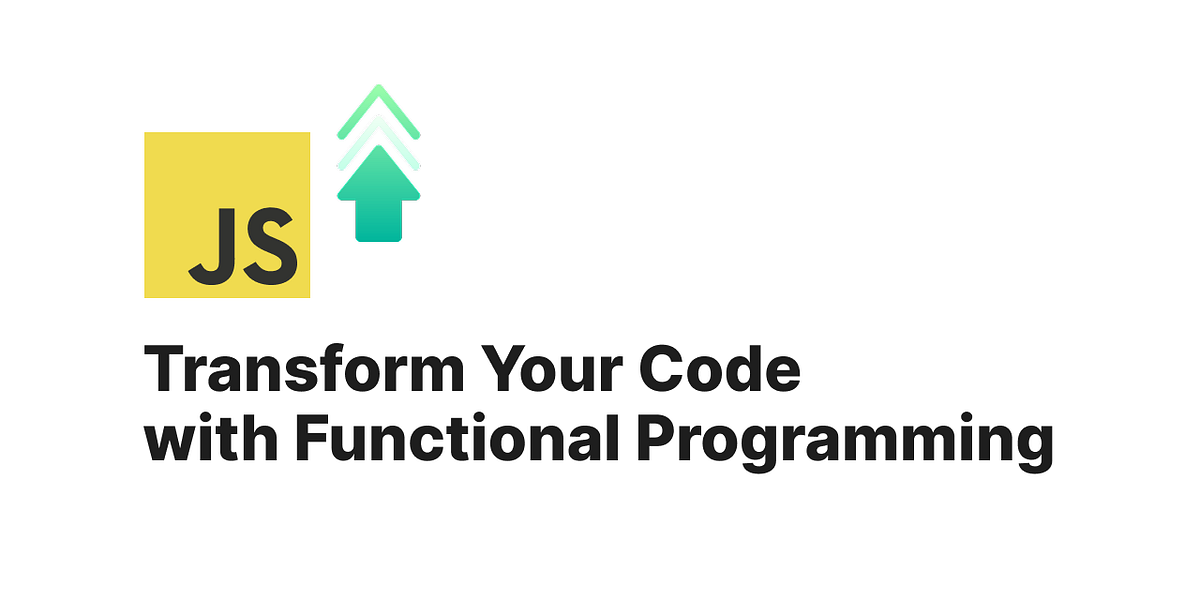 Level Up Your JavaScript Skills : Functional Programming | by bektiaw ...