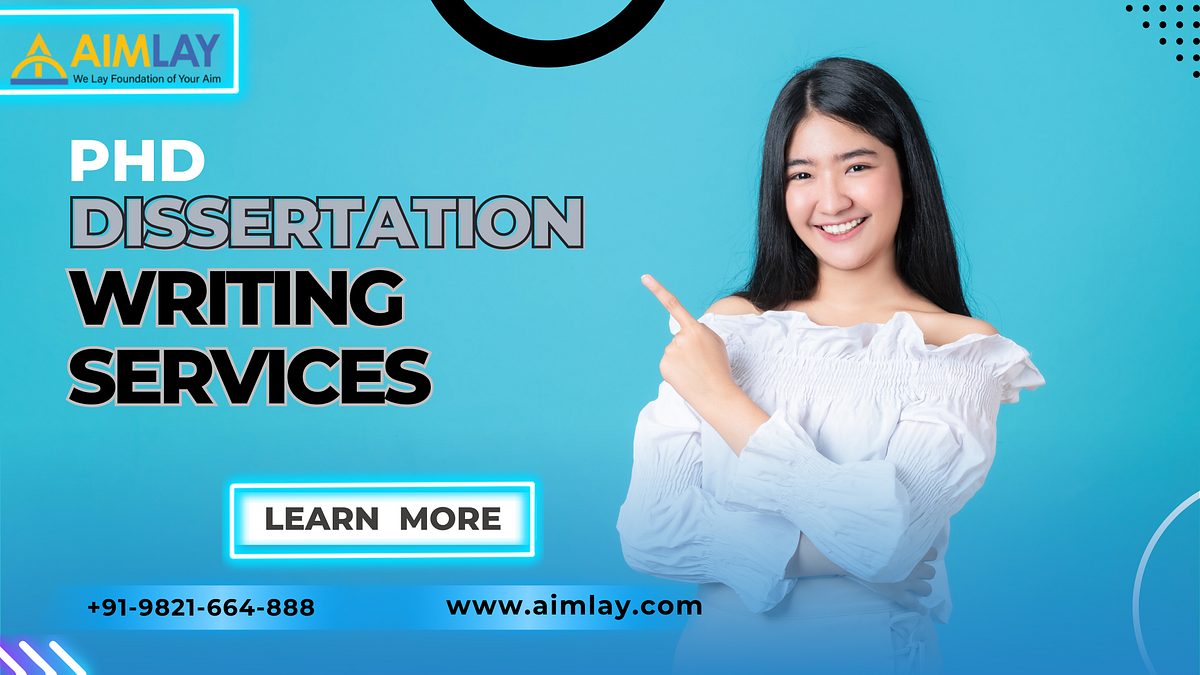 Top 5 Phd Dissertation Writing Services For 2024 By Aimlay Aug 2024 Medium