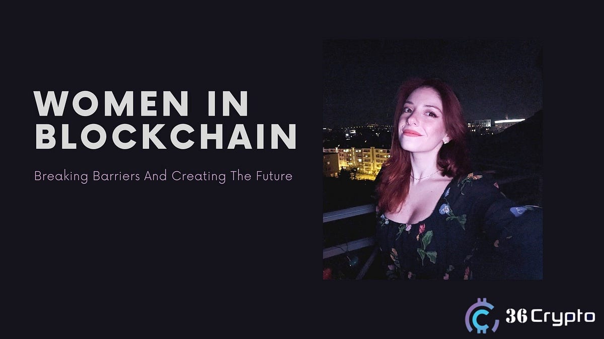 Interview: Women in Blockchain, Breaking Barriers And Creating The Future | by 36Crypto ...
