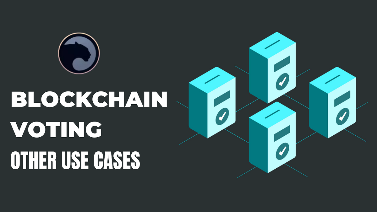 BLOCKCHAIN VOTING — OTHER USE CASES | by Quentin | Medium