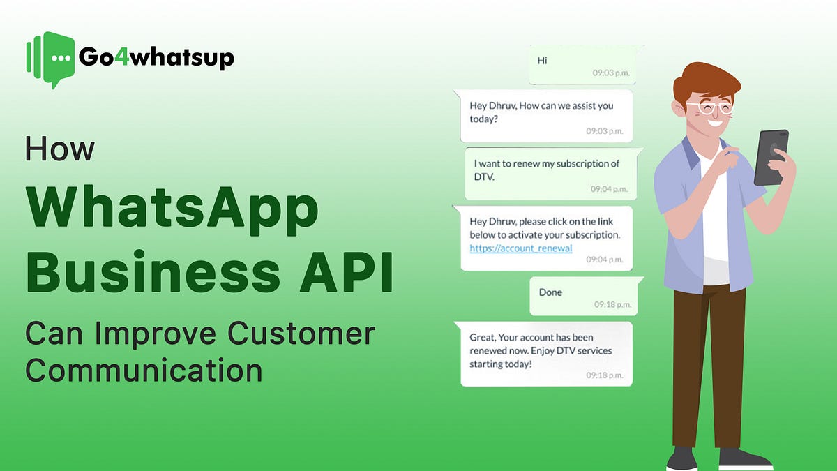 How WhatsApp Business API Can Improve Customer Communication | by Go4Whatsup | May, 2024 | Medium