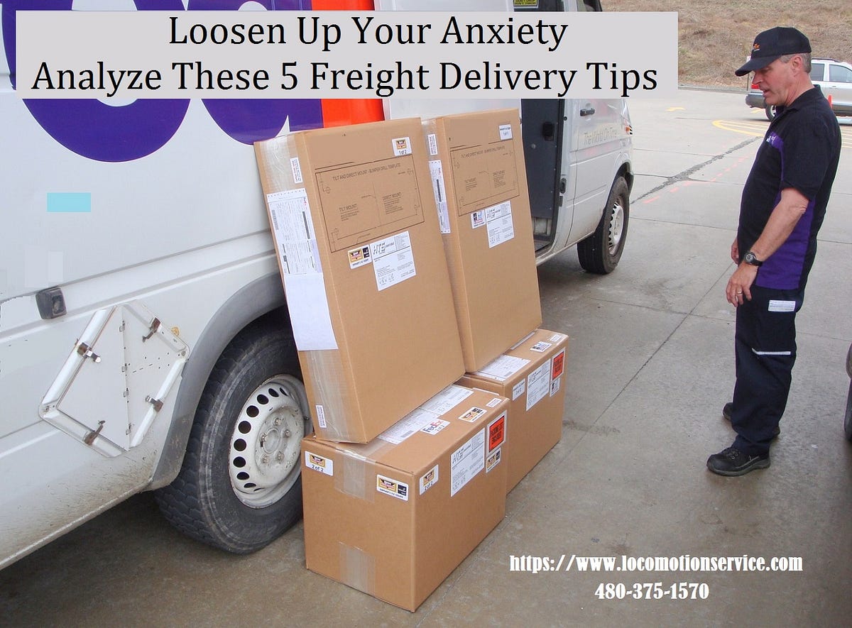 Loosen Up Your Anxiety-Analyze These 5 Freight Delivery Tips | by Sarah ...