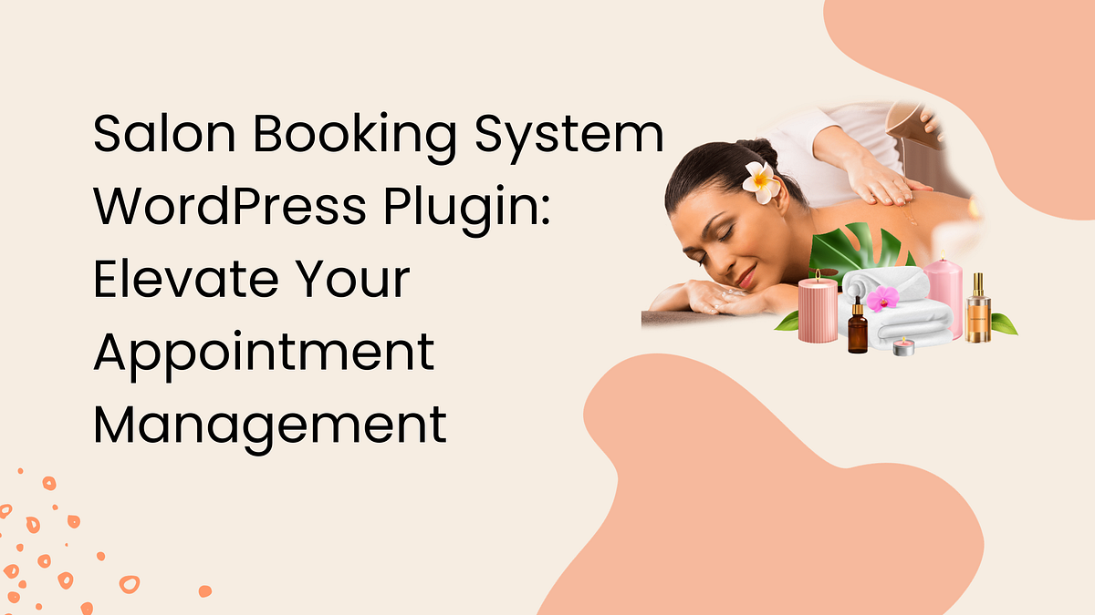 Salon Booking System WordPress Plugin: Elevate Your Appointment ...