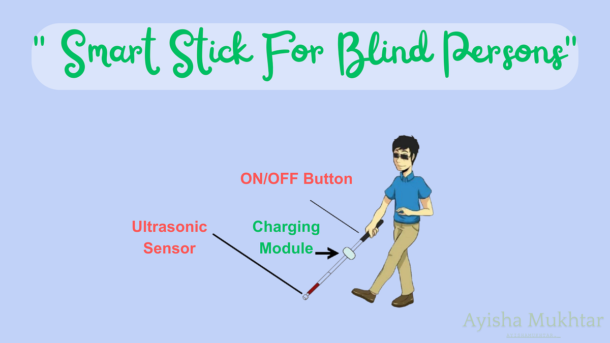 Mega Project Blog 2: Smart Stick for the Blind Persons | by ...