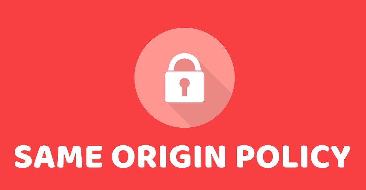 Understanding Same-Origin Policy (SOP) and CORS: A Comprehensive Guide to Web Security | by ...