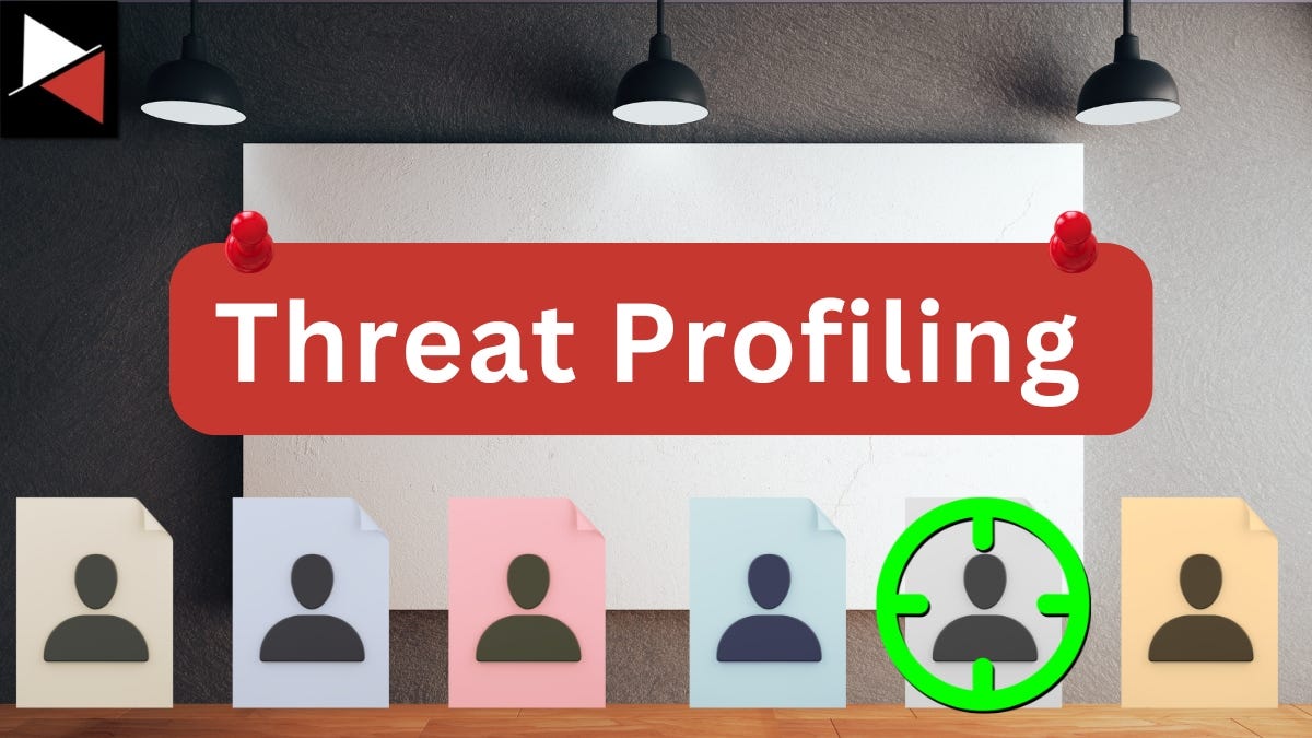 Threat Profiling 101: How to Create a Threat Profile | by Adam Goss ...