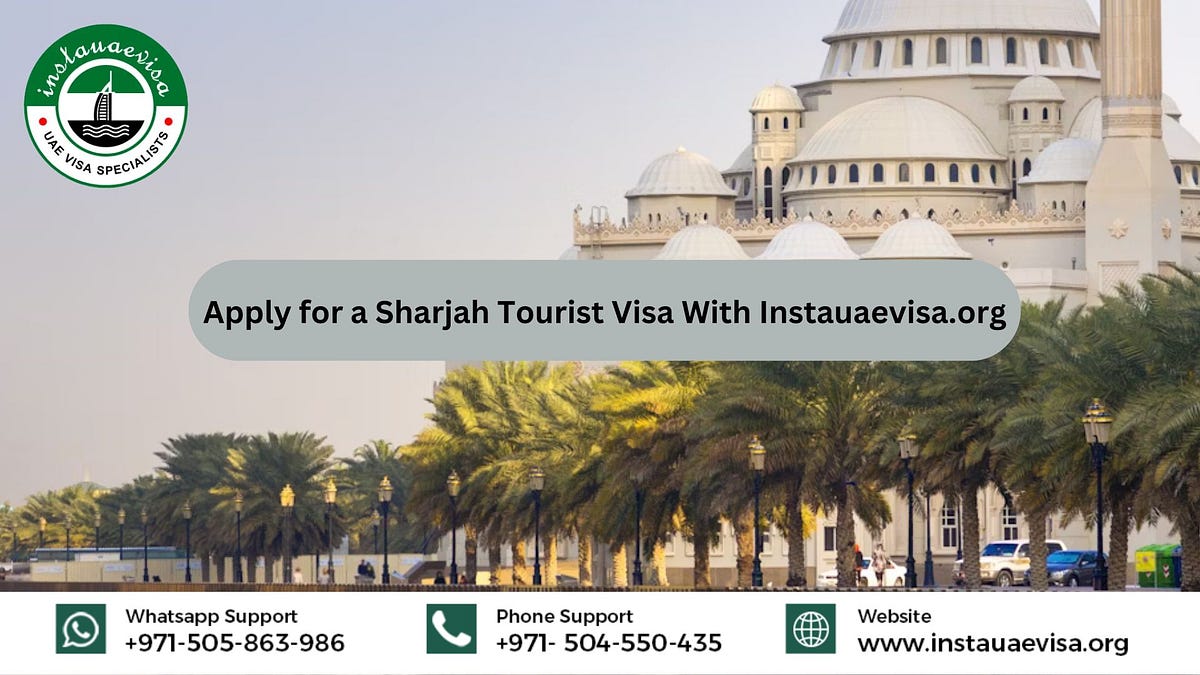 Apply for a Sharjah Tourist Visa With Instauaevisa.org | by ...