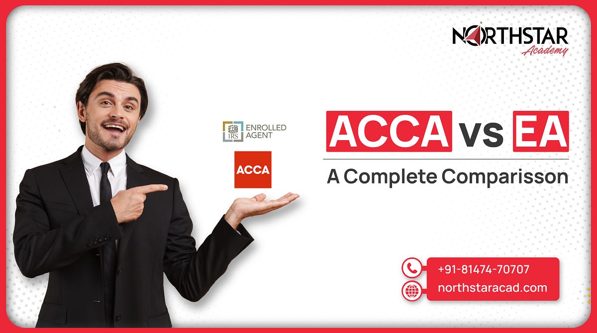 ACCA Vs. EA: A Complete Comparison | by NorthStar Academy | Jun, 2024 ...