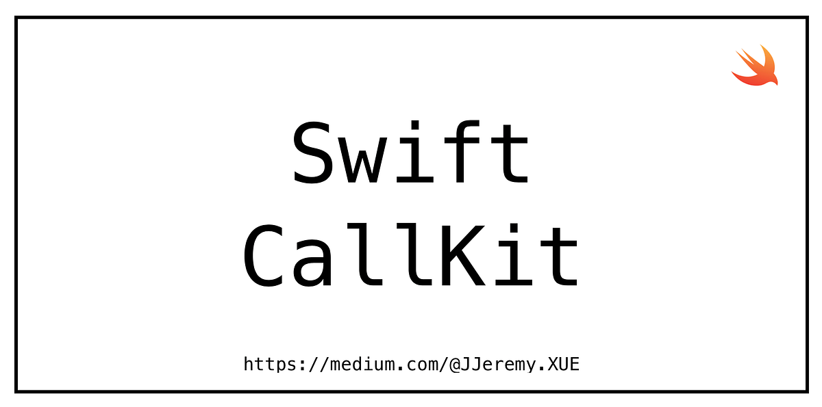 Swift — 說說 CallKit. 顯示應用的 VoIP 服務的系統通話… | by Jeremy Xue | Jeremy Xue ‘s Blog | Medium