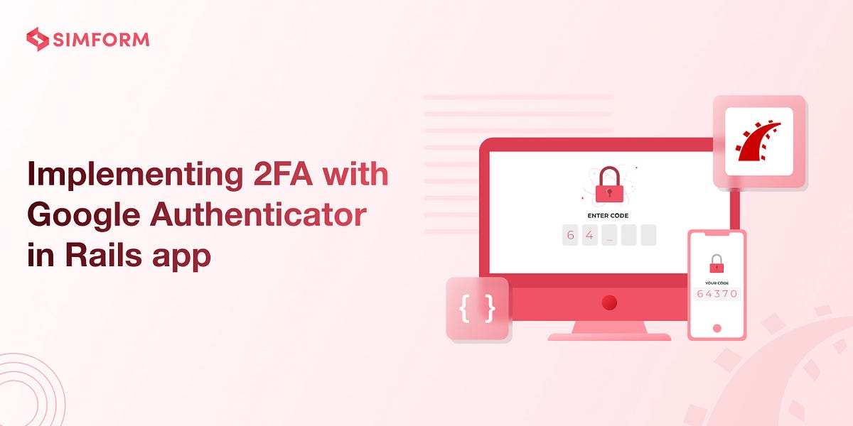 Implementing 2FA with Google Authenticator in Rails app | Simform Engineering