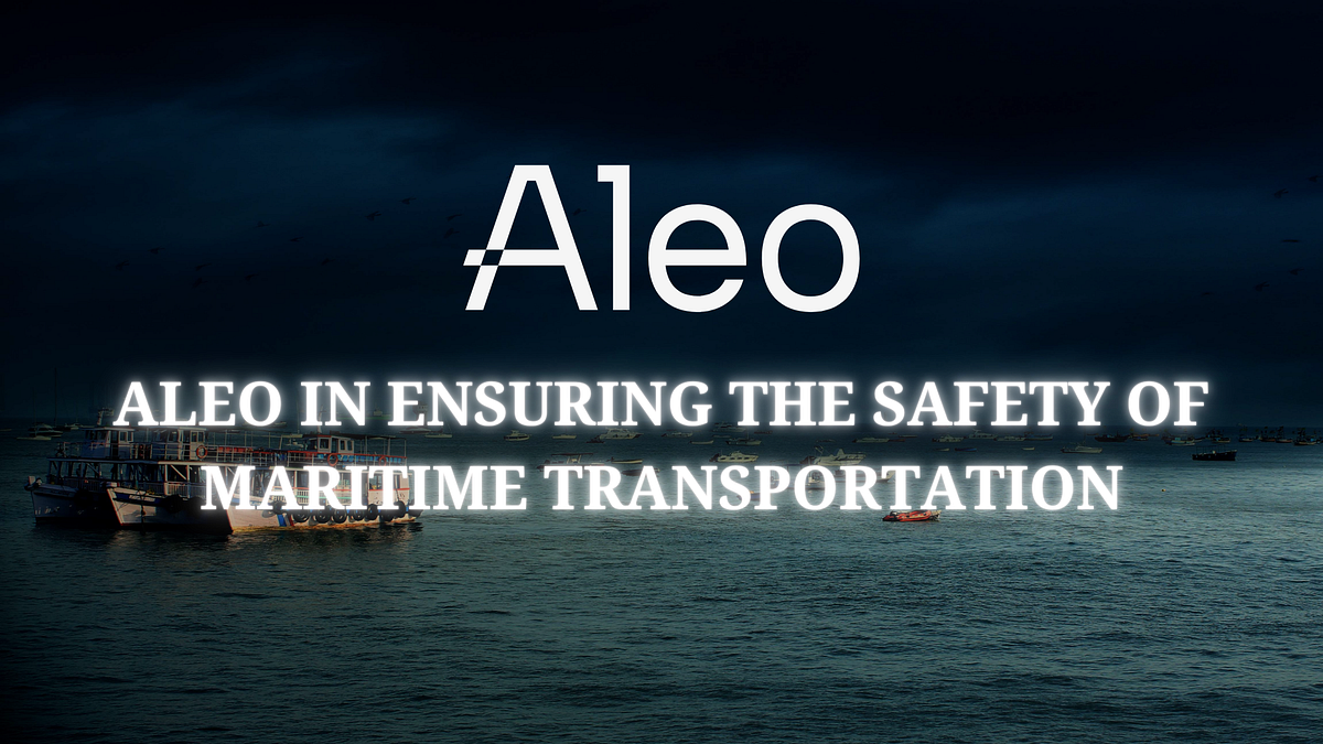 Aleo in ensuring the safety of maritime transportation | by Nikol | Mar, 2024 | Medium