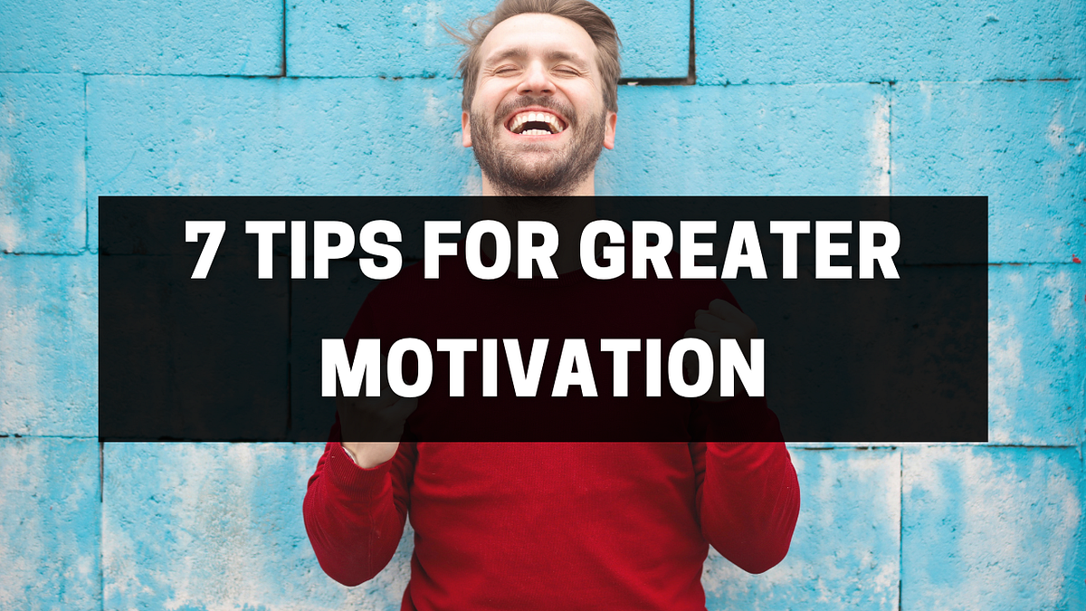 How To Get Your Motivation Back--7 Great Tips | Medium