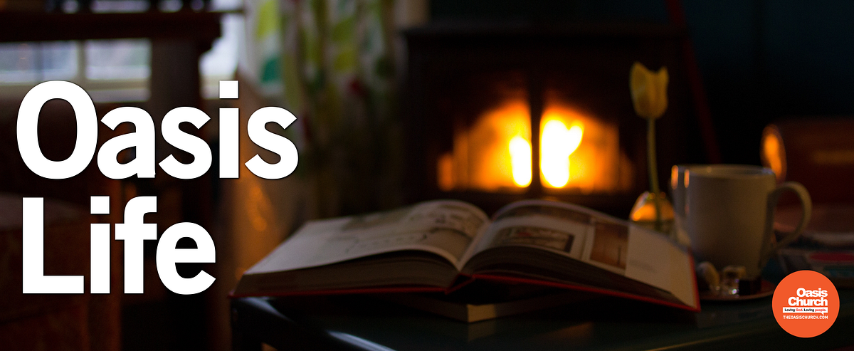Oasis Life. Keeping us connected throughout the… | by Oasis Church ...
