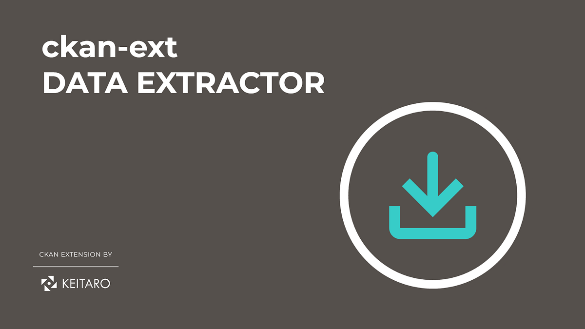 CKAN Extension Data Extractor. Ckanext-dataextractor is a powerful… | by Keitaro | Medium