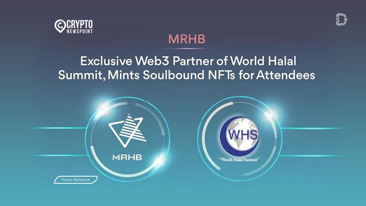 MRHB: Exclusive Web3 Partner of World Halal Summit, Mints Soulbound NFTs for Attendees | by ...