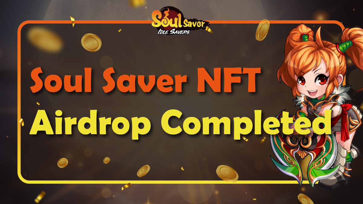 Soul Saver NFT Airdrop Completed - SOUL SAVER: IDLE SAVERS - Medium